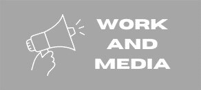 WORK AND MEDIA